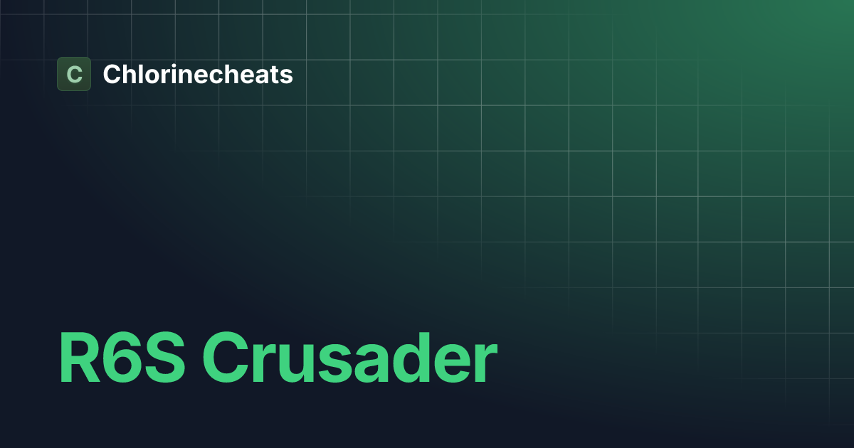 R6S Crusader | Chlorinecheats